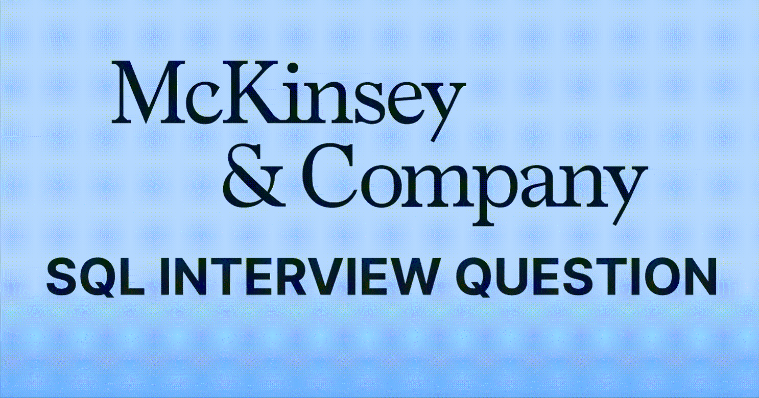 McKinsey SQL Interview Question | DataLemur